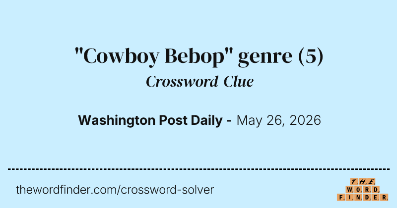 "Cowboy Bebop" genre — Crossword Clue