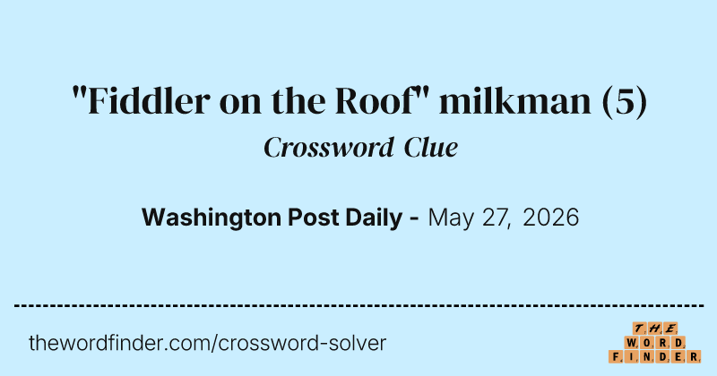 "Fiddler on the Roof" milkman — Crossword Clue