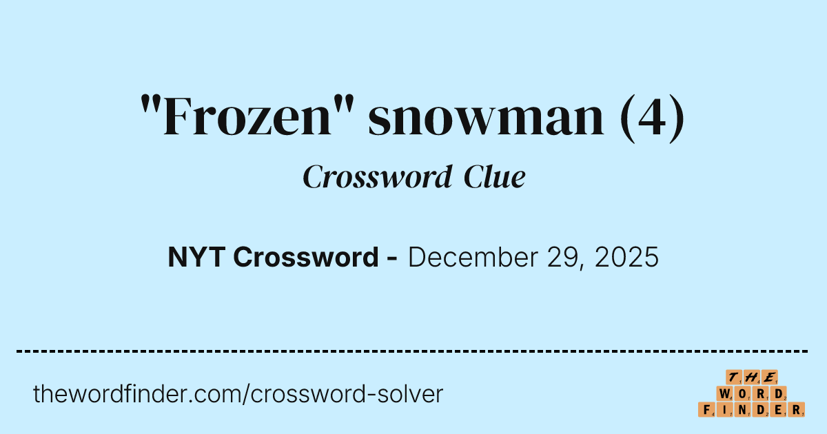 "Frozen" snowman — Crossword Clue