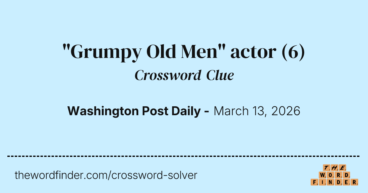 "Grumpy Old Men" actor — Crossword Clue