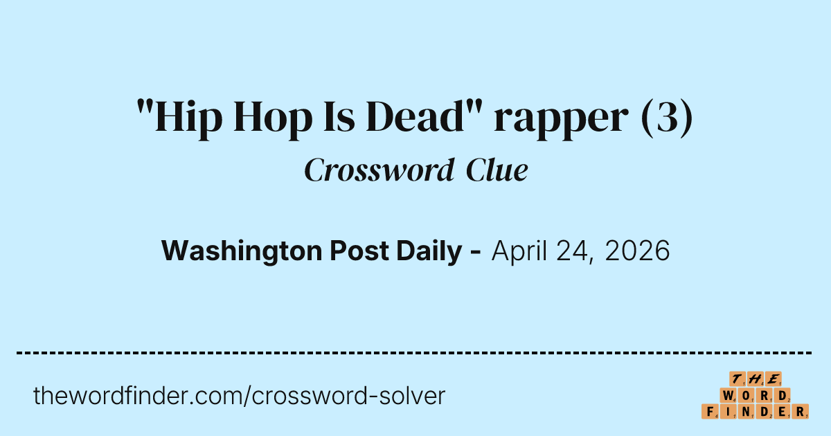 "Hip Hop Is Dead" rapper — Crossword Clue