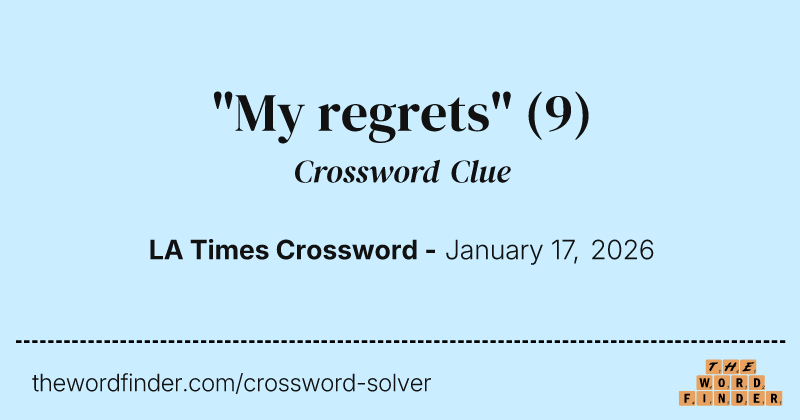 "My regrets" — Crossword Clue