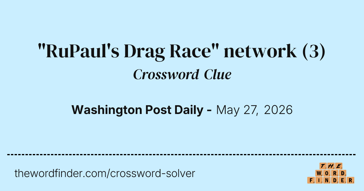 "RuPaul's Drag Race" network — Crossword Clue