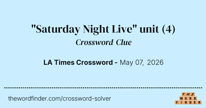 "Saturday Night Live" unit — Crossword Clue