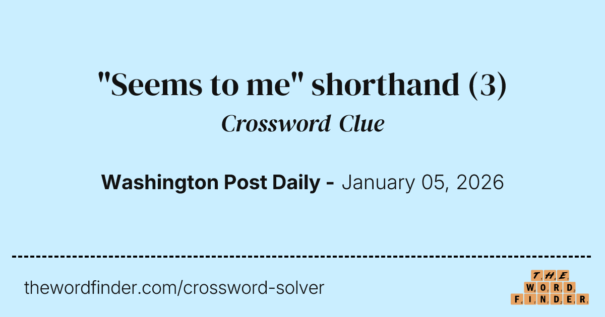 "Seems to me" shorthand — Crossword Clue