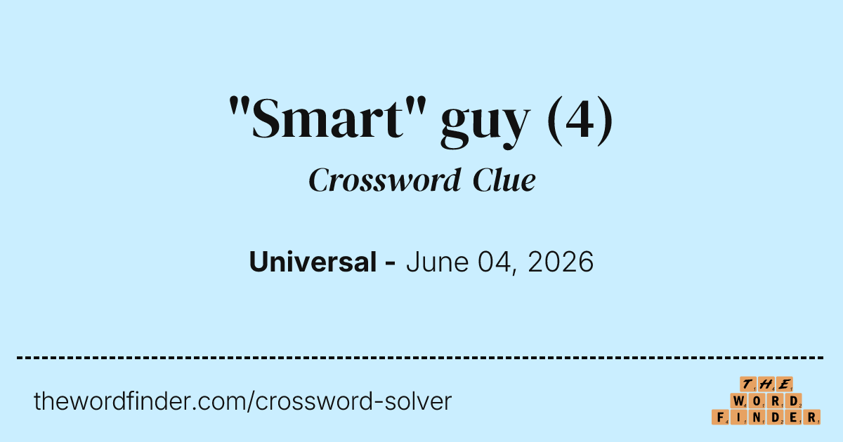 "Smart" guy — Crossword Clue