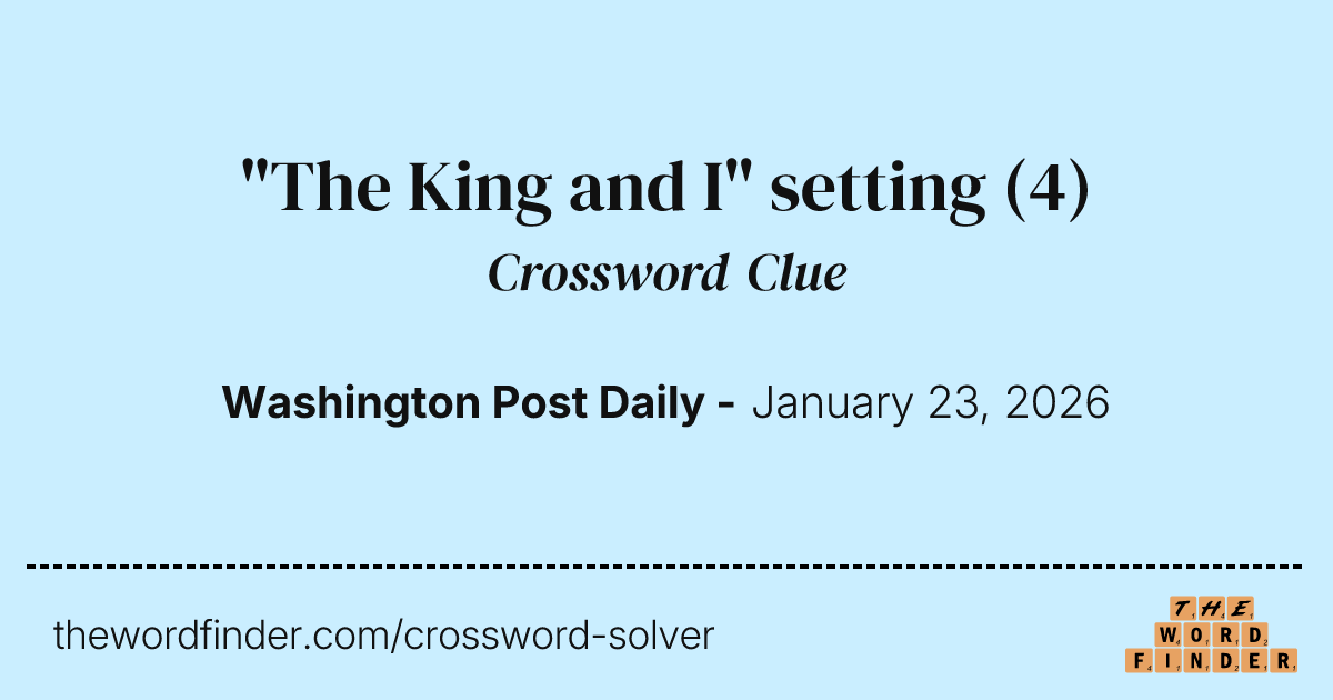 "The King and I" setting — Crossword Clue
