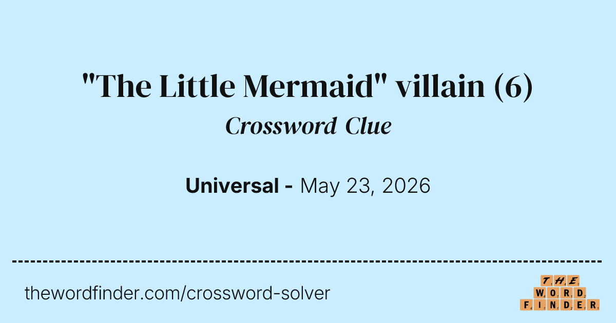 "The Little Mermaid" villain — Crossword Clue