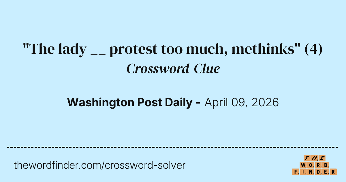 "The lady __ protest too much, methinks" — Crossword Clue