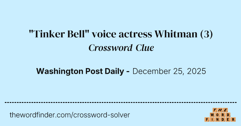 "Tinker Bell" voice actress Whitman — Crossword Clue