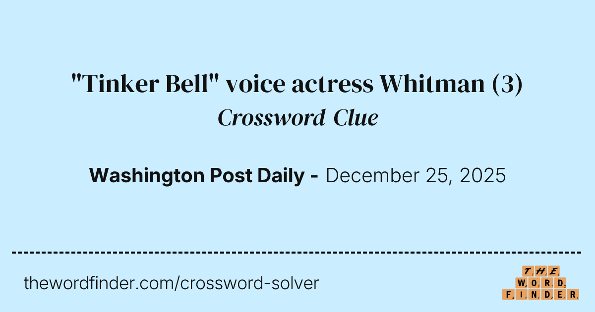 "Tinker Bell" voice actress Whitman — Crossword Clue