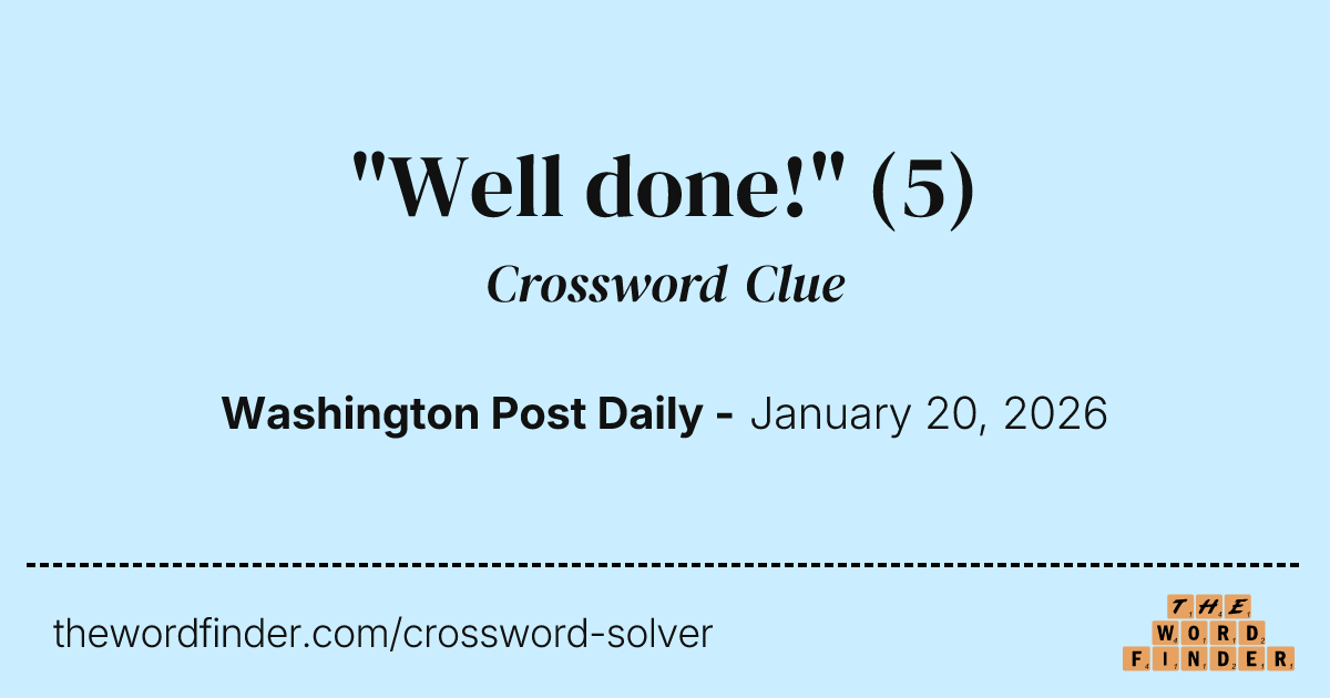 "Well done!" — Crossword Clue