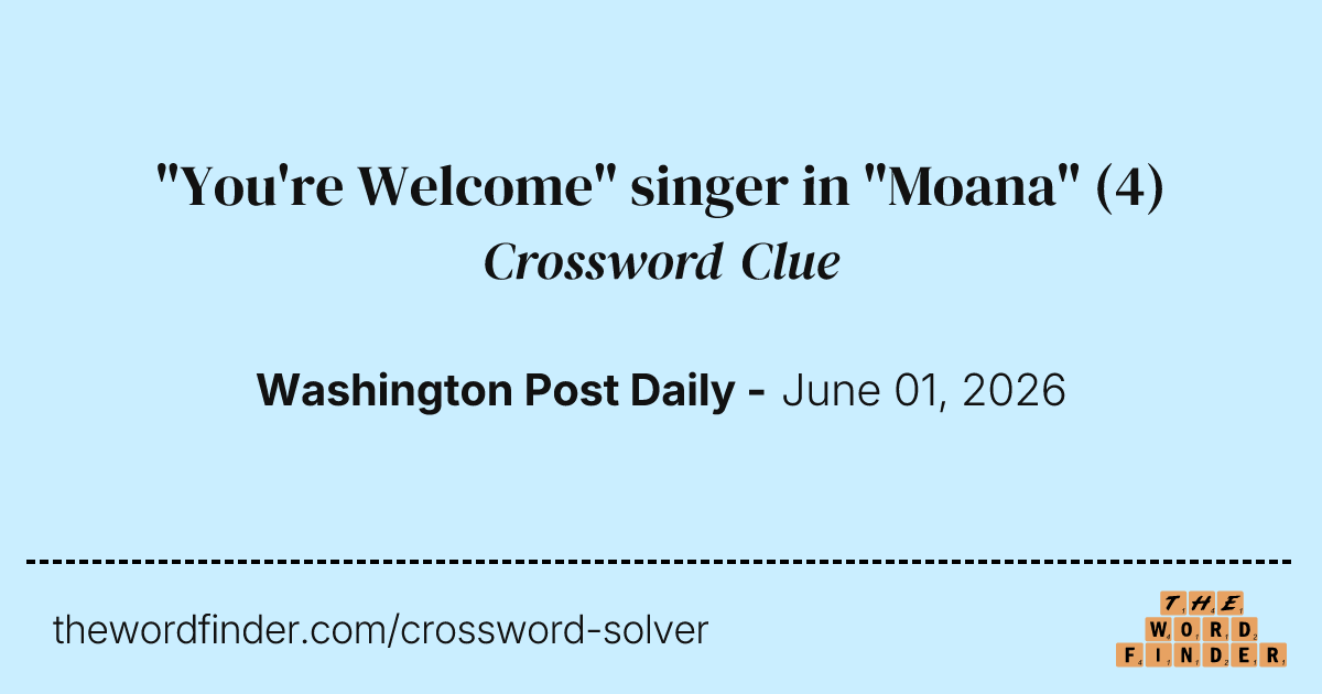 "You're Welcome" singer in "Moana" — Crossword Clue