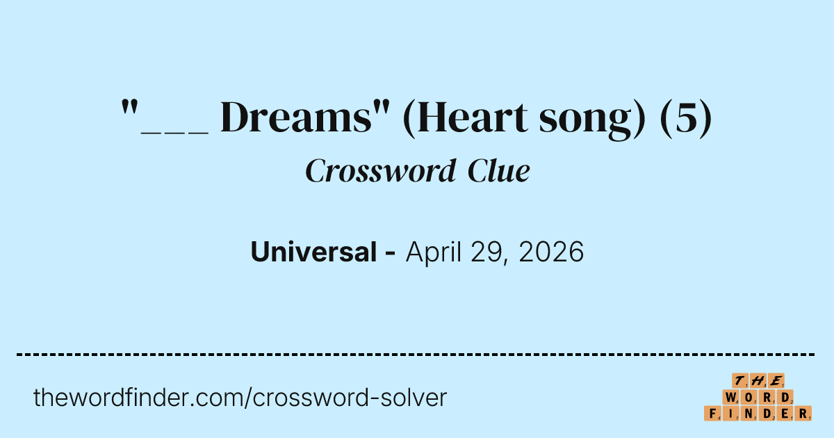 Dreams" (Heart song) — Crossword Clue
