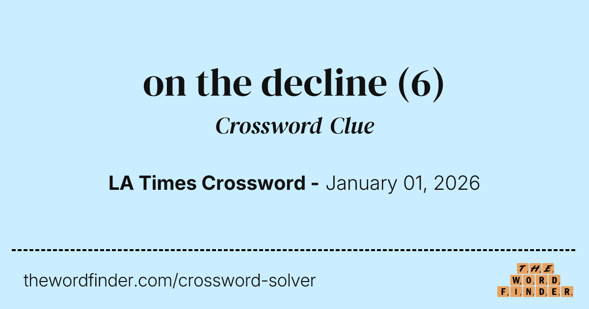 on the decline — Crossword Clue
