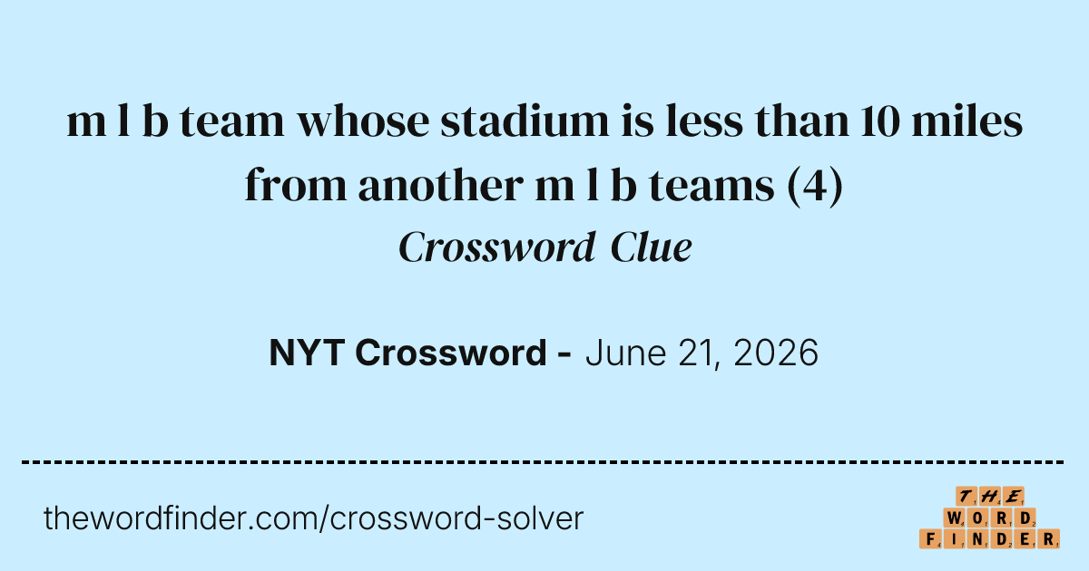 m l b team whose stadium is less than 10 miles from another m l b teams ...