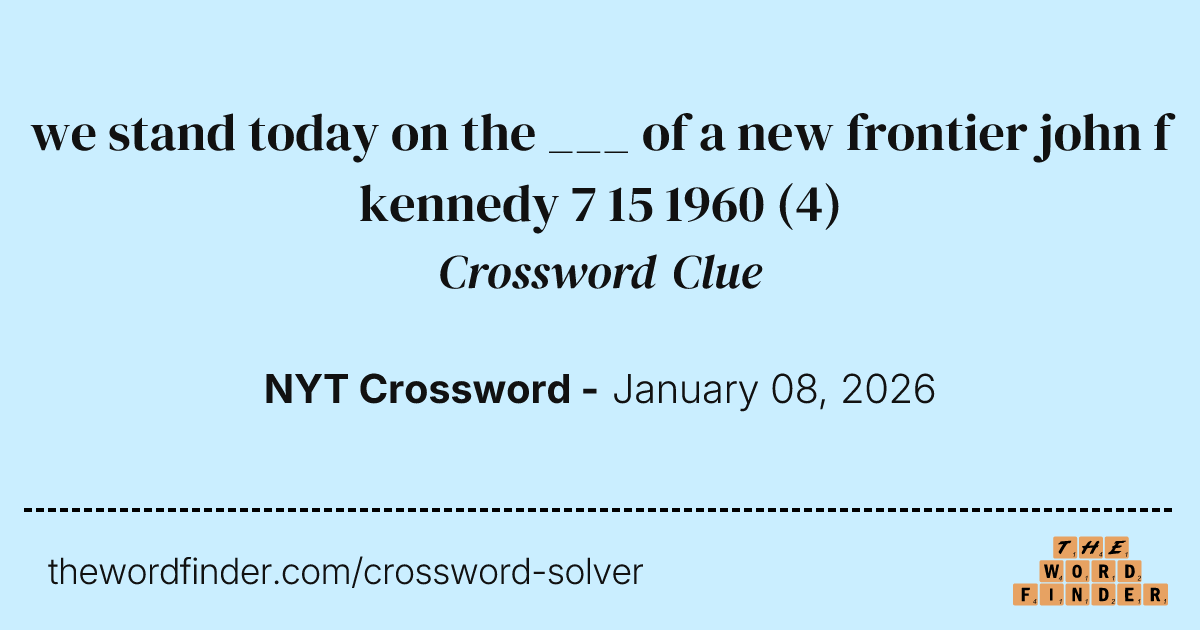 we stand today on the ___ of a new frontier john f kennedy 7 15 1960 ...