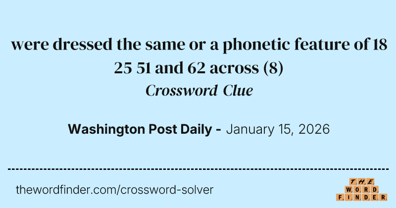 were dressed the same or a phonetic feature of 18 25 51 and 62 across ...