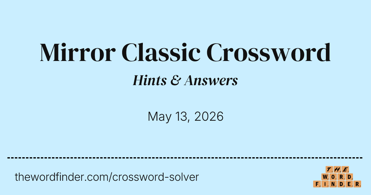 Mirror Classic Answers & Hints - May 13, 2026