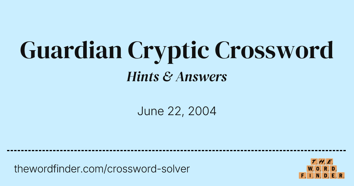 Guardian Cryptic Answers & Hints - Jun 22, 2004