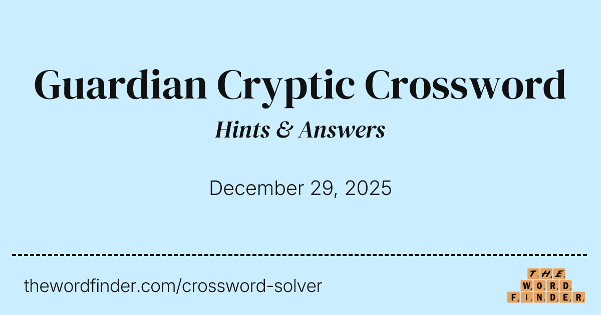 Guardian Cryptic Answers & Hints - Dec 29, 2025