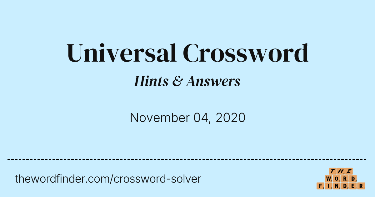 Universal Crossword Answers & Hints - Nov 4, 2020