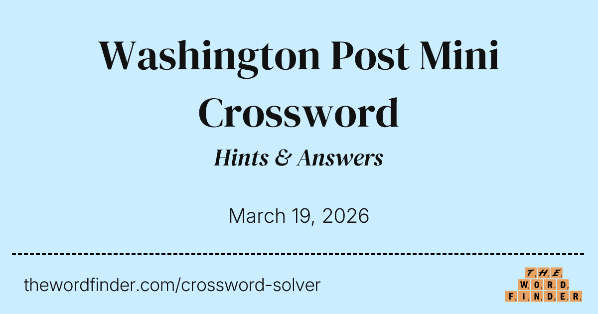 Washington Post Mini Answers & Hints - Mar 19, 2026